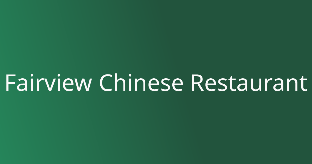 Best Chinese in Fairview, NJ | Fairview Chinese Restaurant | Order Online